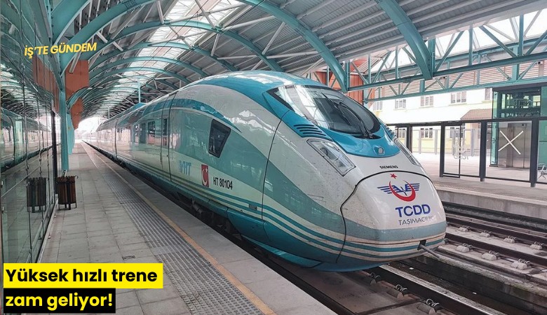 Yüksek hızlı trene zam geliyor!